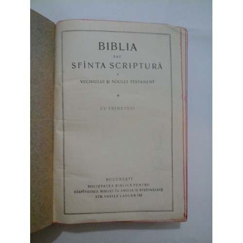BIBLIA SAU SFANTA SCRIPTURA A VECHIULUI SI NOULUI TESTAMENT (CU TRIMETERI)