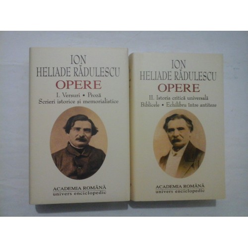 ION HELIADE RADULESCU - OPERE - 2 Volume - Editia ACADEMIEI