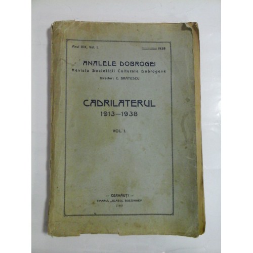 CADRILATERUL 1913-1938 vol.I - sub patronajul N. OTESCU - Cernauti ...