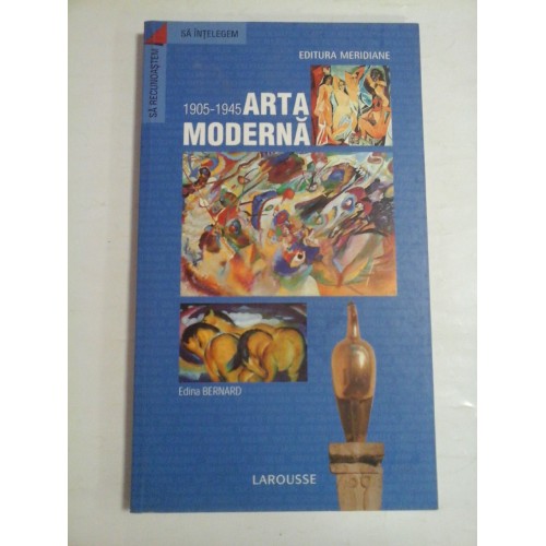 1905-1945 ARTA MODERNA - EDINA BERNARD