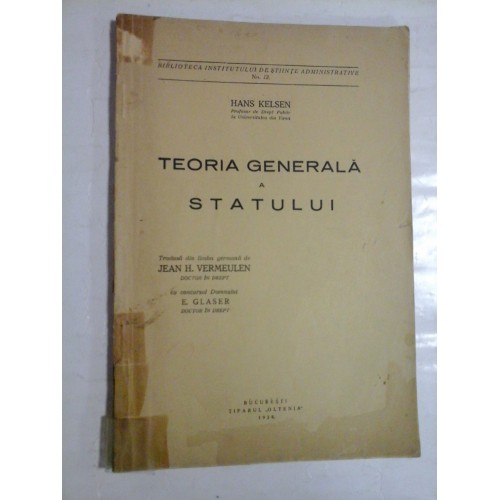 TEORIA GENERALA A STATULUI - Hans KELSEN - Bucuresti, 1928