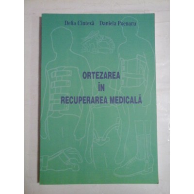 ORTEZAREA IN RECUPERAREA MEDICALA - Delia CINTEZA * Daniela POENARU