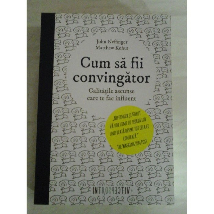 Cum sa fii convingator * Calitatile ascunsa care te fac influent - John ...