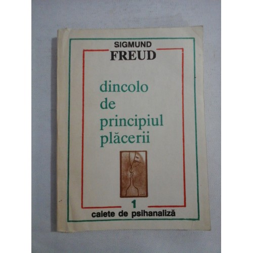 DINCOLO DE PRINCIPIUL PLACERII - SIGMUND FREUD
