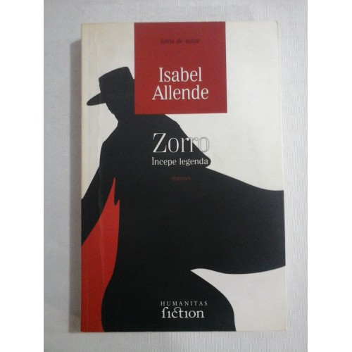 ZORRO Incepe legenda (roman) - Isabel ALLENDE
