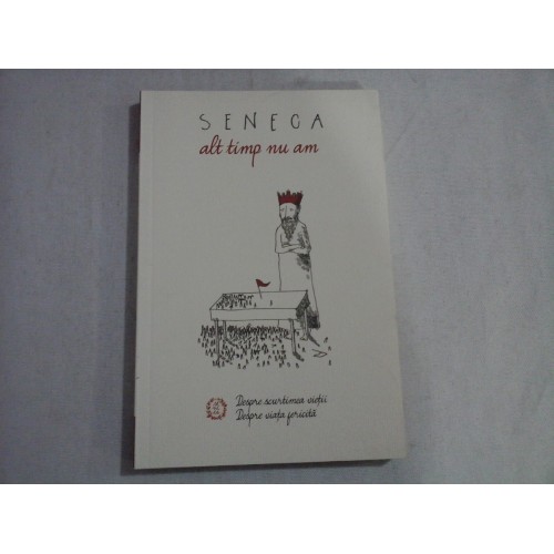 ALT TIMP NU AM - SENECA LUCIUS ANNAEUS