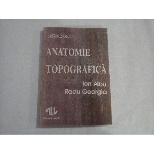 ANATOMIE TOPOGRAFICA - ION ALBU, RADU GEORGIA