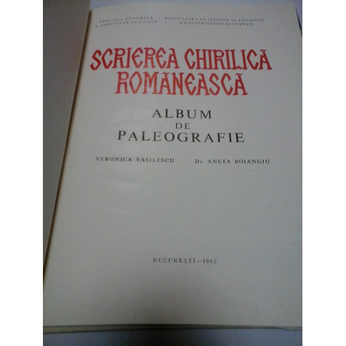 SCRIEREA CHIRILICA ROMANEASCA - VERONICA VASILESCU, ANETA BOIANGIU